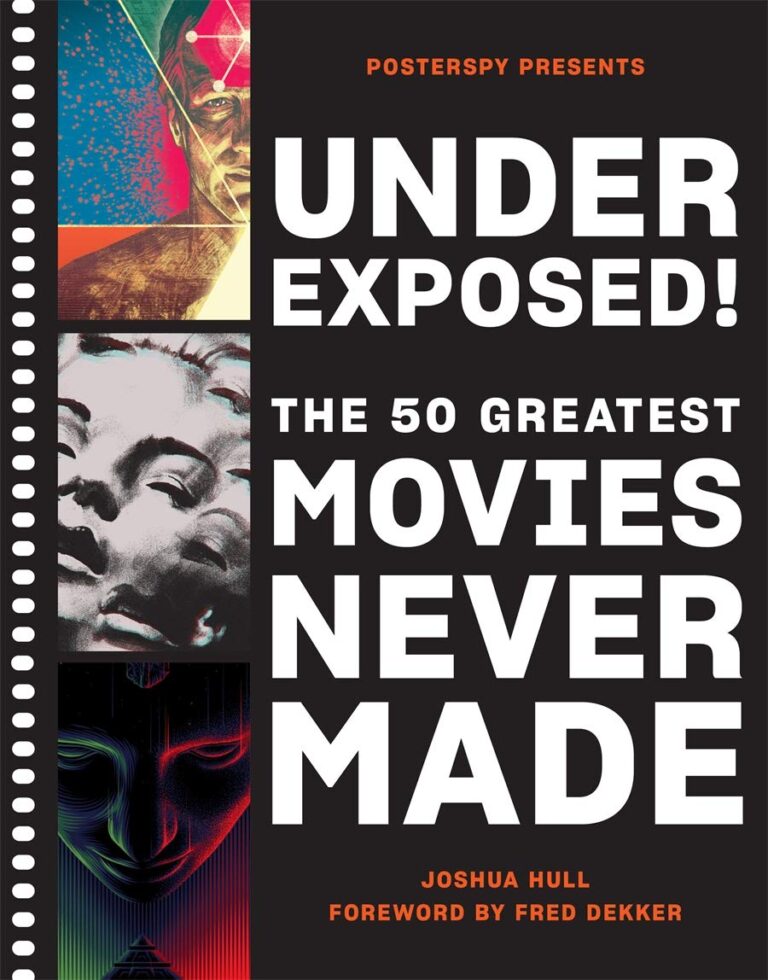 Book Review: Underexposed! The 50 Greatest Movies Never Made Presents ...